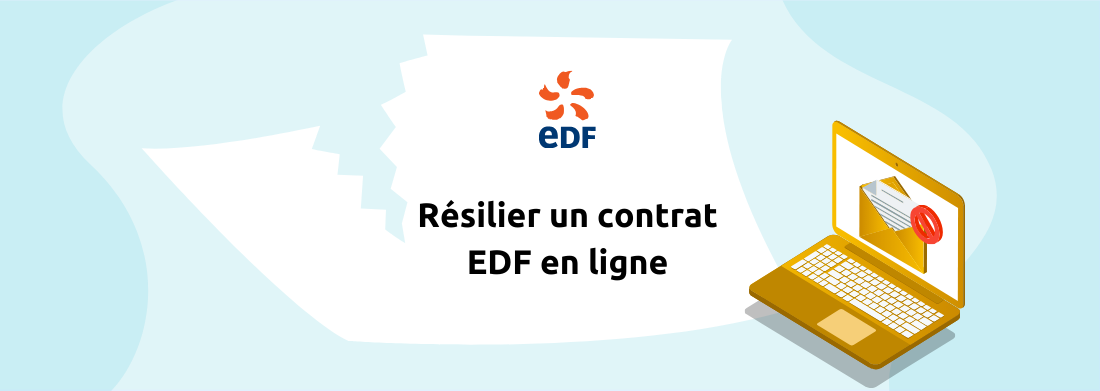 Résilier EDF en ligne : démarches par mail ou espace client